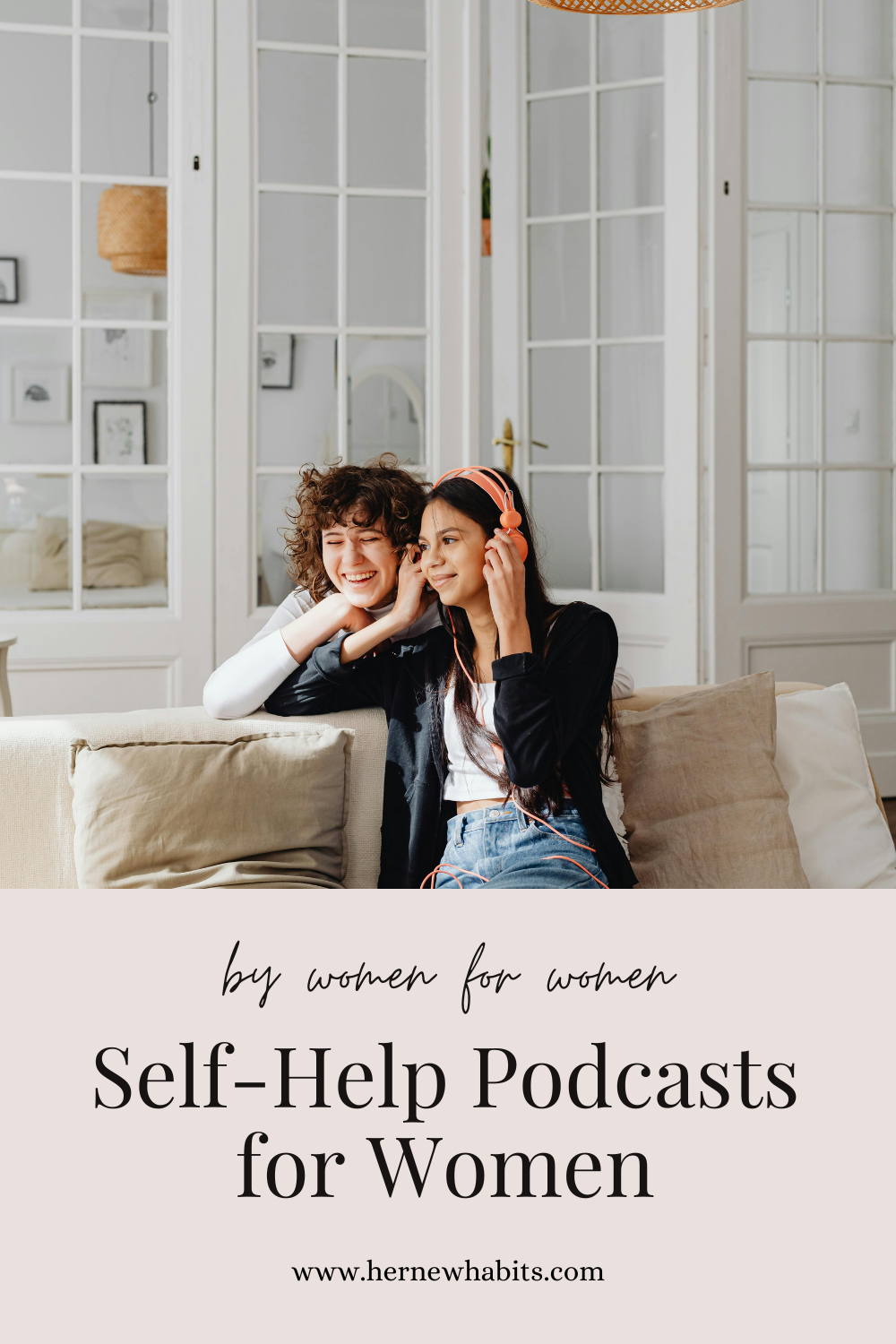 Best Self-Help Podcasts with Female Hosts - Her New Habits